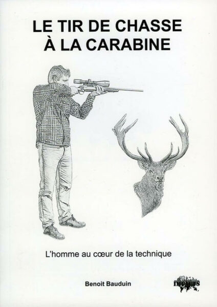 Le tir de chasse à la carabine - Benoît BAUDUIN - Association Nationale des Chasseurs de Grand ...